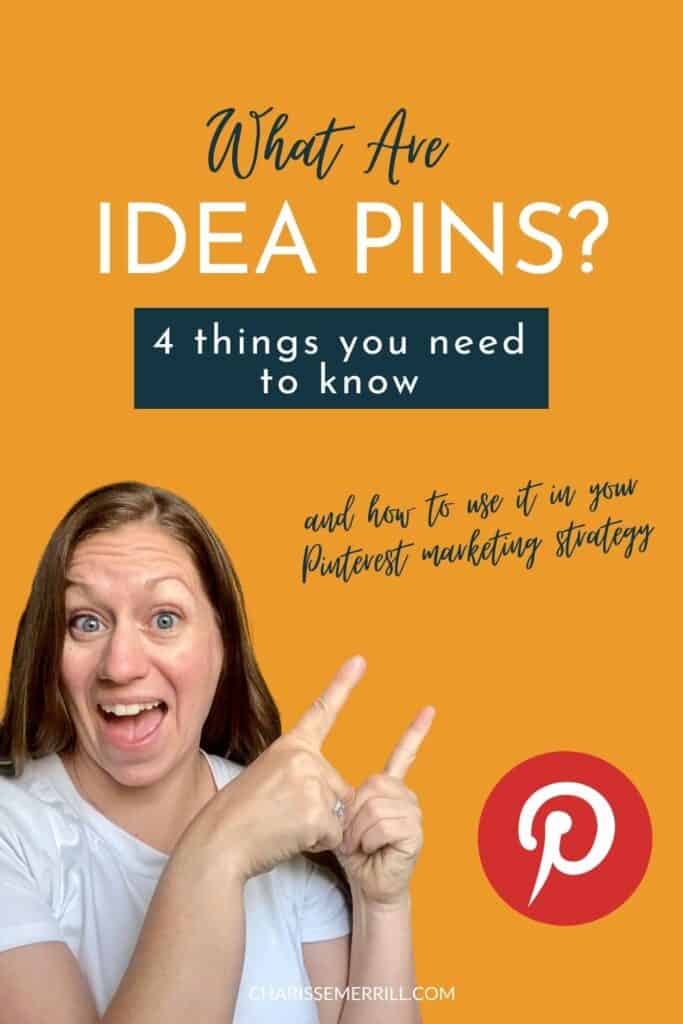 What Are Idea Pins: 4 Things To Know - Charisse Merrill