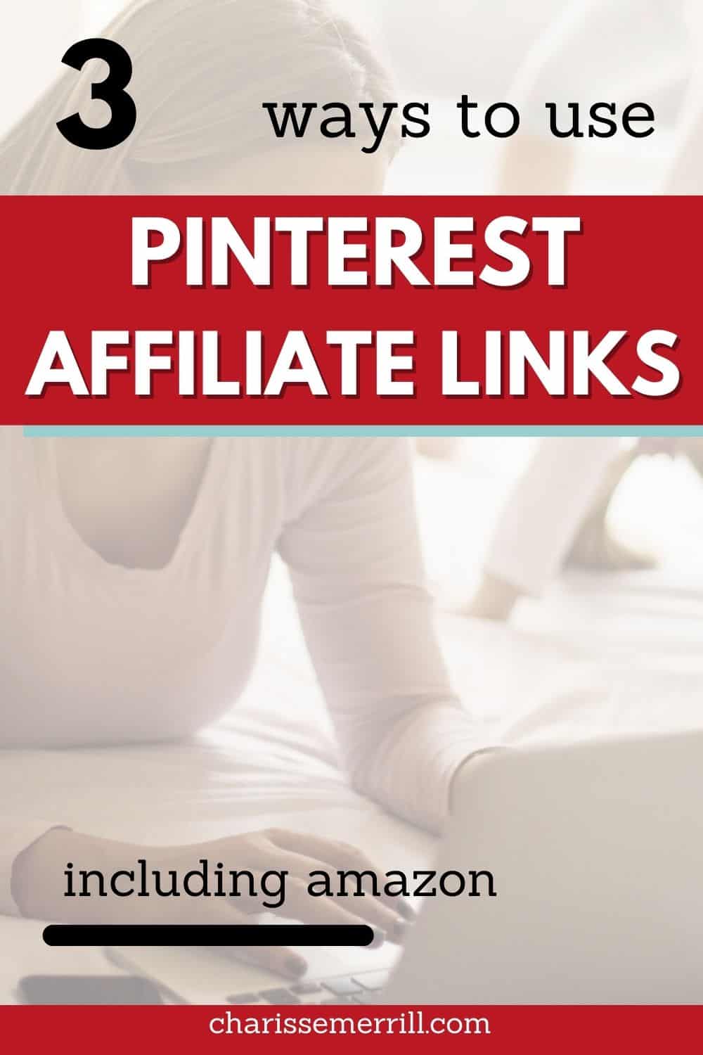 How To Make Money With Pinterest Affiliate Marketing - Charisse Merrill